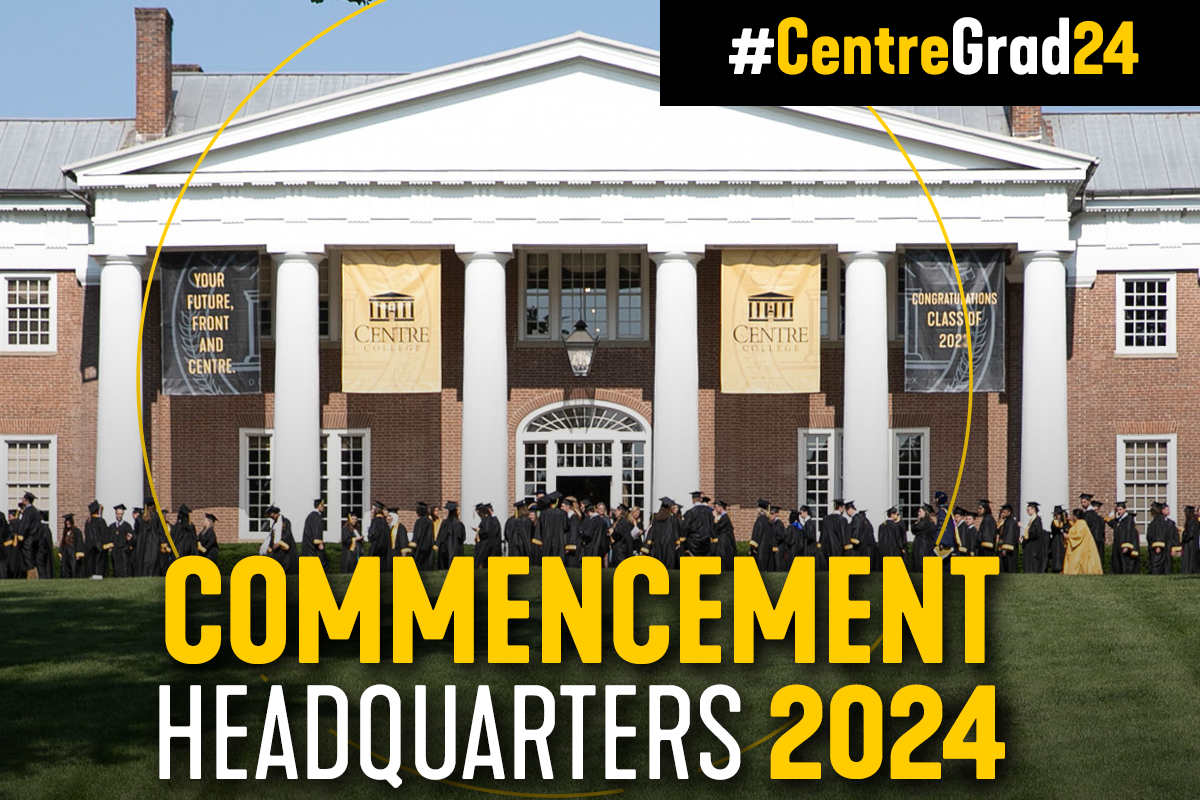 Centre College 2024 Commencement date, time and location